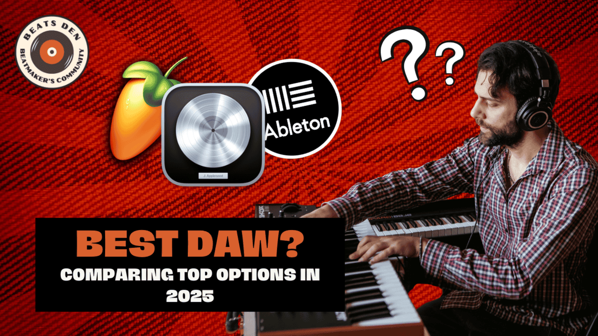 The Best DAW for You in 2025 - Compare Top Options - Beats Den | Beatmaker's Community