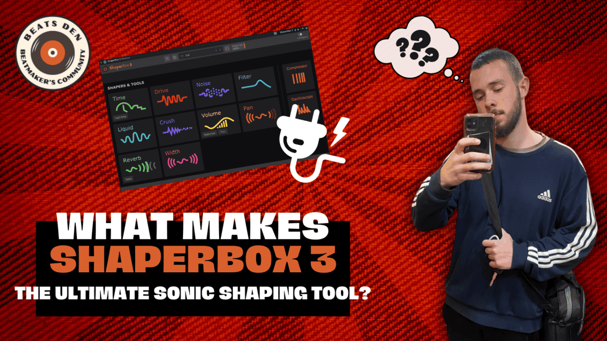 What Makes ShaperBox 3 the Ultimate Sonic Shaping Tool? - Beats Den ...